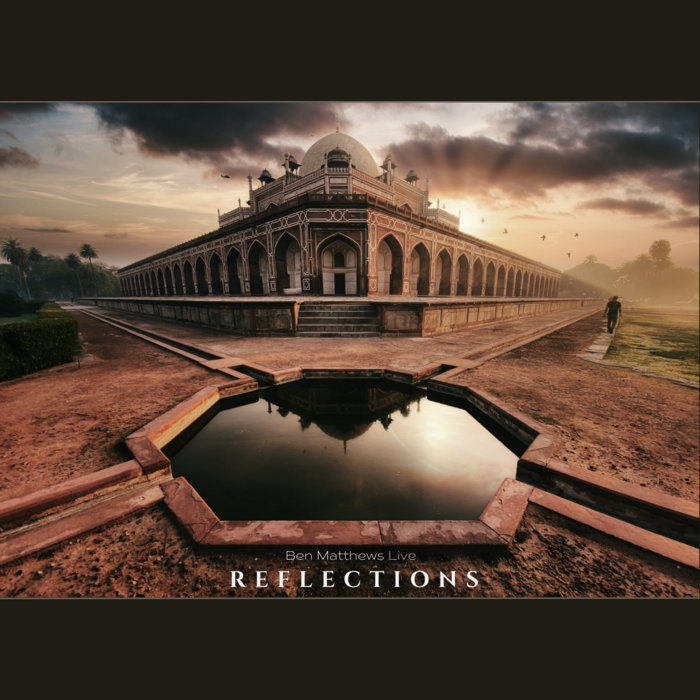Reflections | Ben Matthews