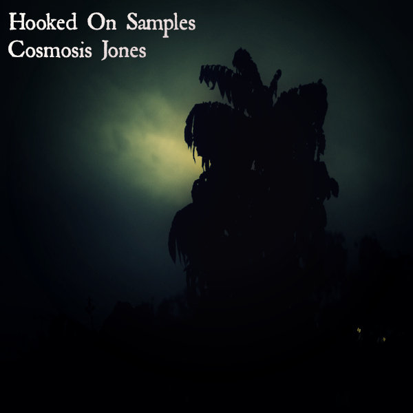 Hooked On Samples | Cosmosis Jones
