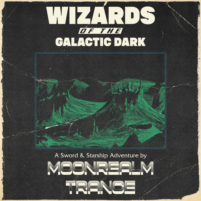Wizards of the Galactic Dark | Moonrealm Trance