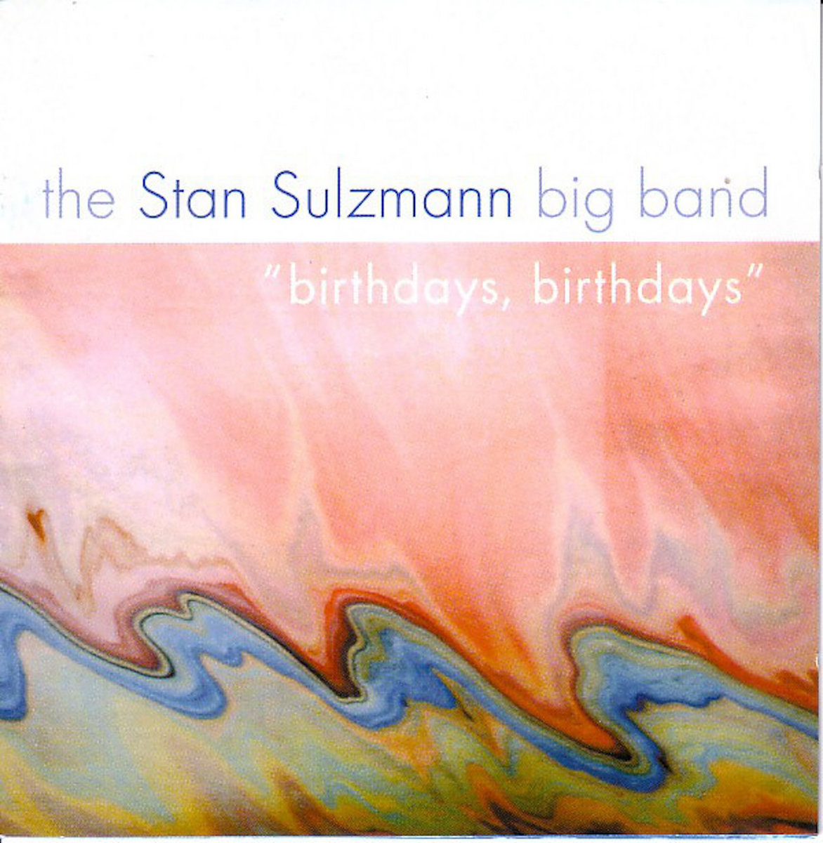 Birthdays, Birthdays | The Stan Sulzmann Big Band | Stan Sulzmann