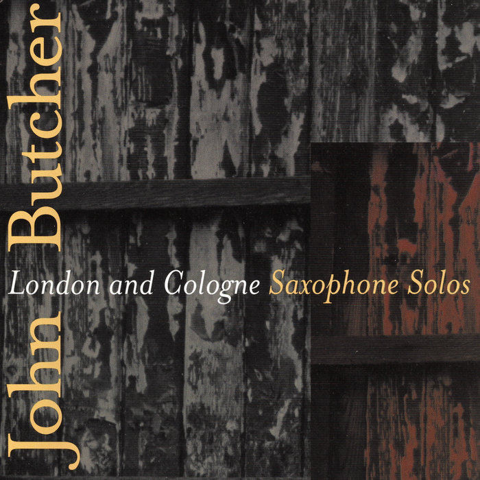 London & Cologne | John Butcher