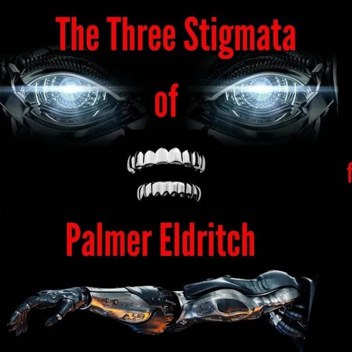 The Three Stigmata of Palmer Eldritch | oneirogen