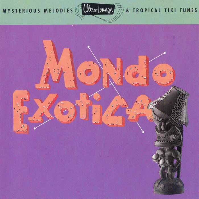 Ultra-Lounge Vol. 01 - Mondo Exotica | Various Artists | Ultra-Lounge Music