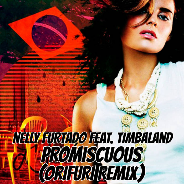 Nelly Furtado feat. Timbaland - Promiscuous (ORIFURI Kilometre Edit ...