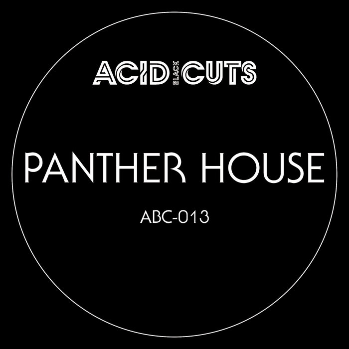 ABC-013 | Panther House | Acid Cuts