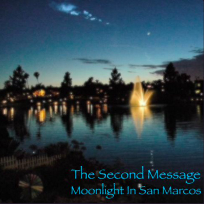 The Second Message: Moonlight In San Marcos | The Second Message | Thom ...