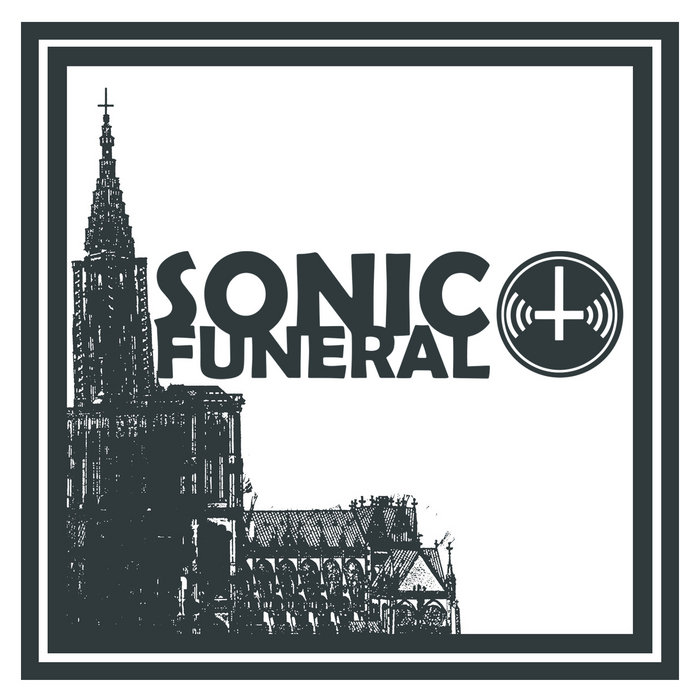 SONIC CHURCH | SONIC FUNERAL