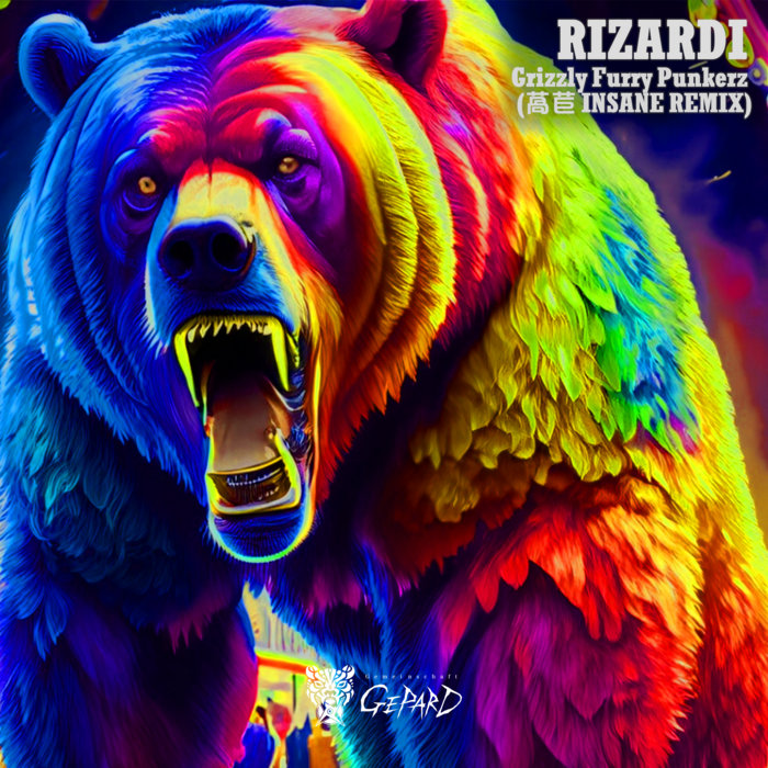 Grizzly Furry Punkerz (萵苣 INSANE REMIX) | RIZARDI | Gemeinschaft GEPARD