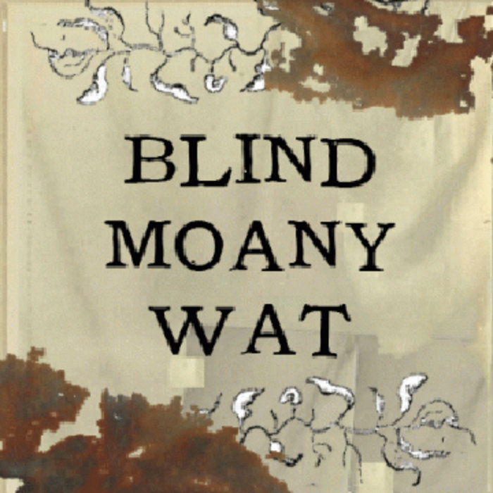 Blind Moany Wat | Blind Moany Wat | Immigrant Breast Nest