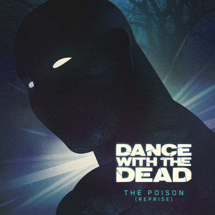 The Poison (reprise) | DANCE WITH THE DEAD
