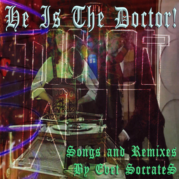 He Is The Doctor | Evet Socrates