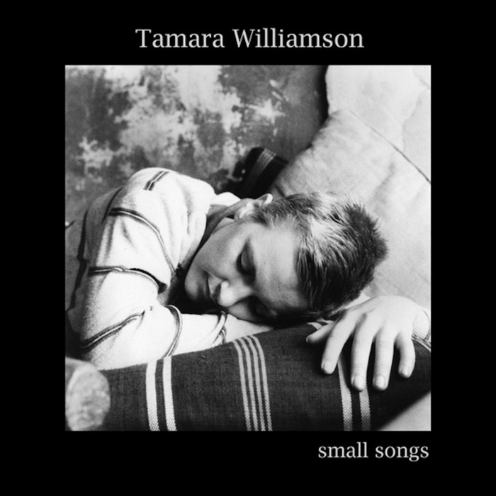 small songs | Tamara Williamson