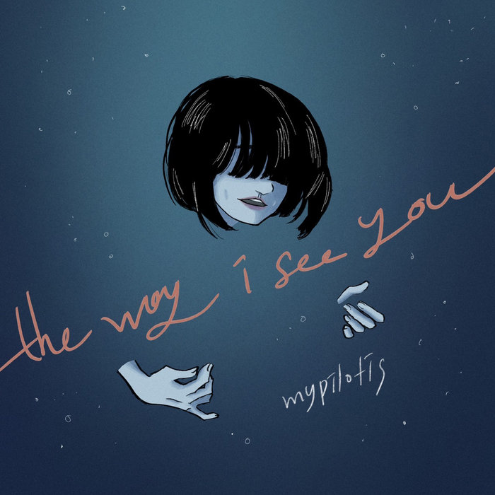 the way i see you | mypilotis