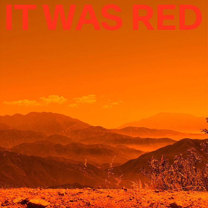 It Was Red | TM EYE | In The Machine Age