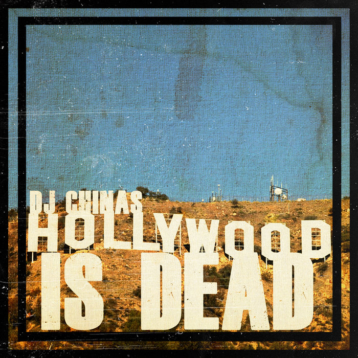 Hollywood Is Dead! | Dj Chinas