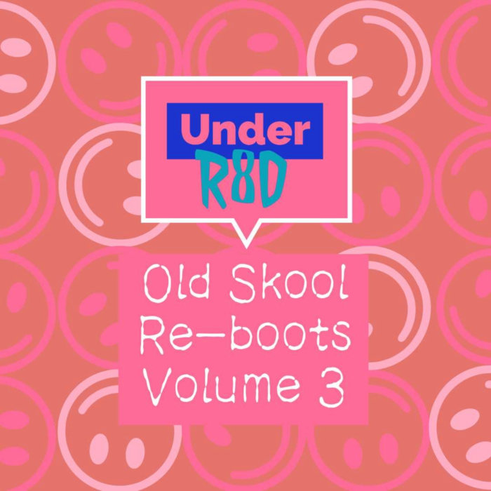 Old Skool Re-Boots Vol 3 | Under R8D