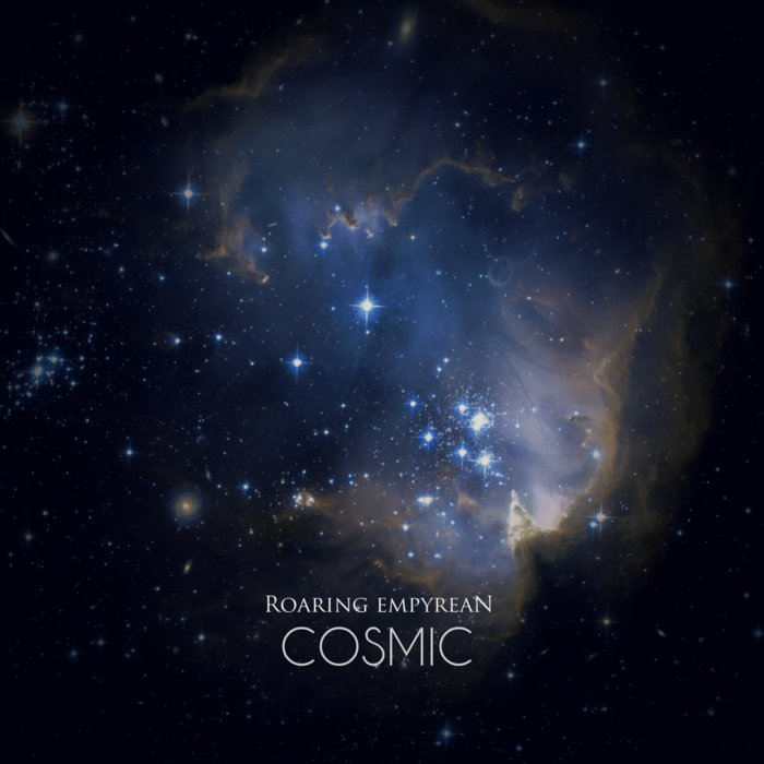 Cosmic (EP) | Roaring Empyrean
