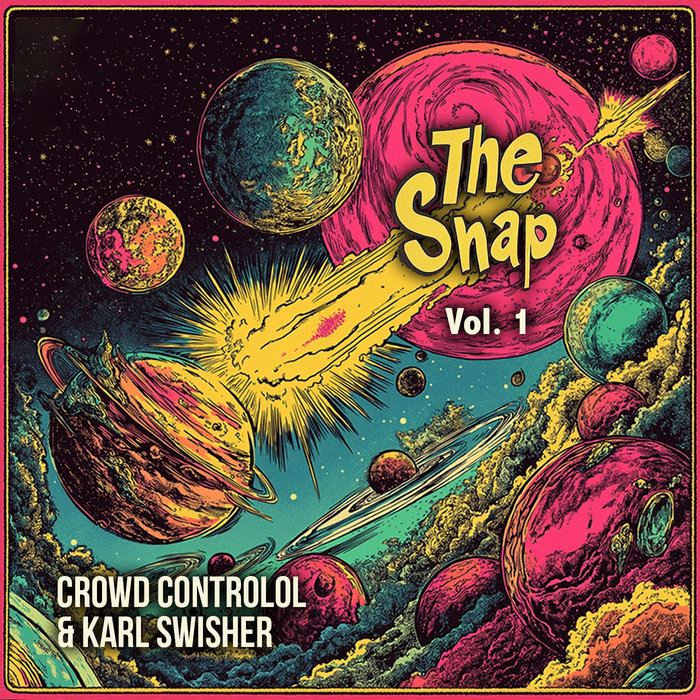 The Snap Vol. 1 | Crowd Controlol, Karl Swisher | Crowd Controlol