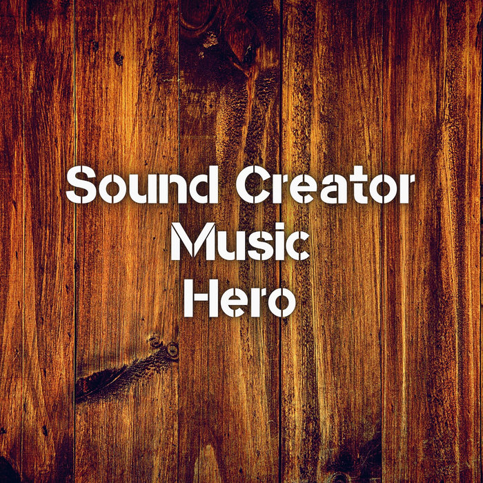 Hero | Sound Creator (Royalty Free Music)