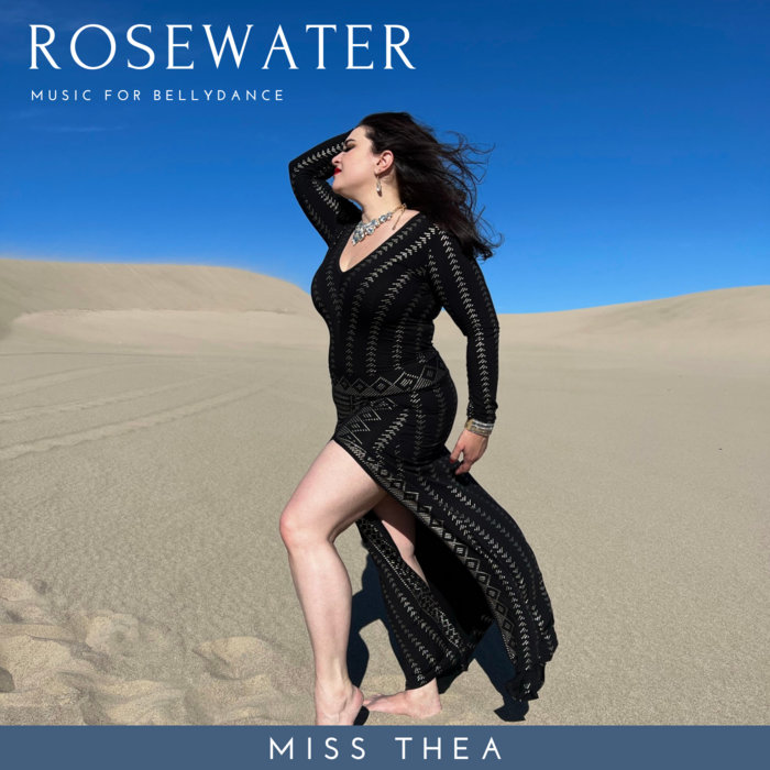 Rosewater - Music for Bellydance | Miss Thea