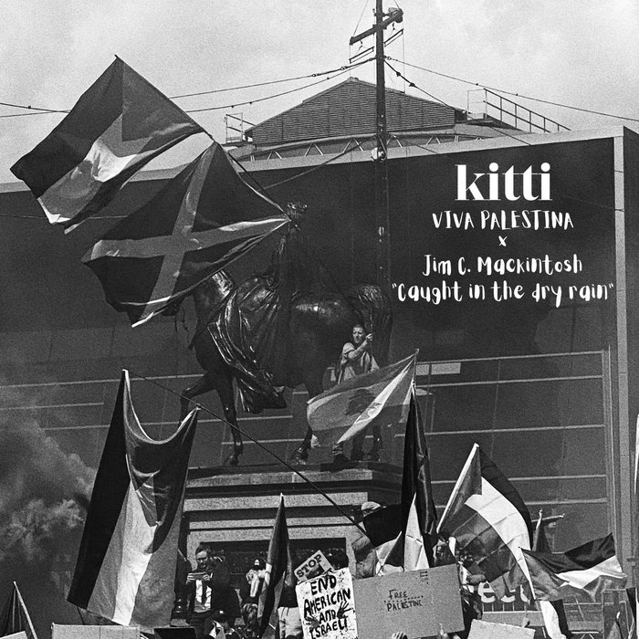 Viva Palestina x Caught In The Dry Rain (Jim C. Mackintosh) | kitti ...