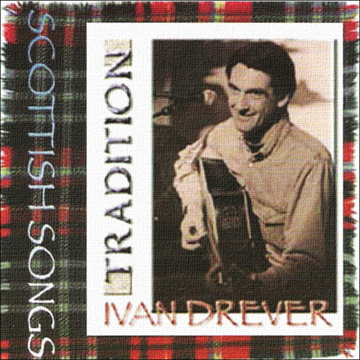 Tradition - songs and tunes in the Scottish tradition | Ivan Drever