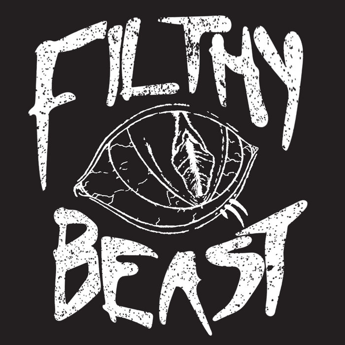 Filthy Beast | Filthy Beast