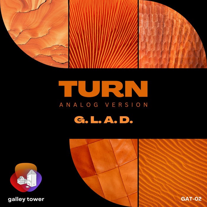 G.L.A.D. - Turn | G.L.A.D. | Galley Tower