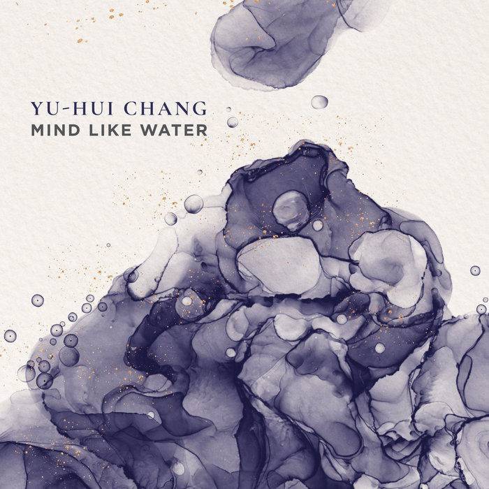 Mind Like Water | Yu-Hui Chang | New Focus Recordings