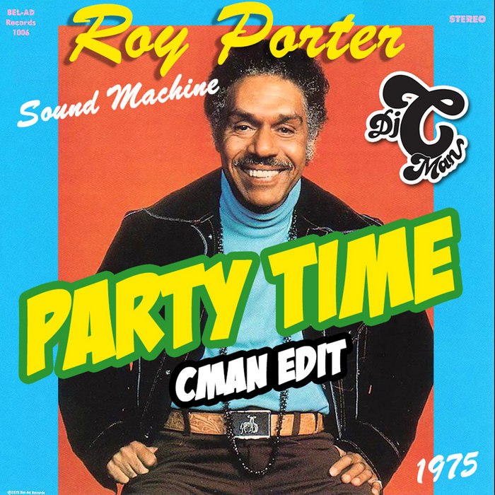 Roy Porter Sound Machine - Party Time! (CMAN Edit) | DJ CMAN (CMAN Edits)