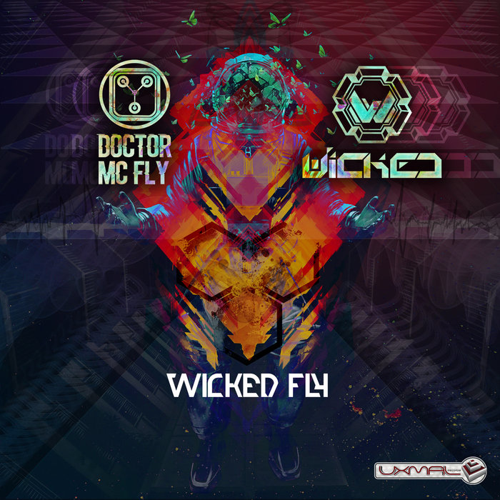 Wicked Fly | Wicked, Doctor Mcfly | Uxmal Records