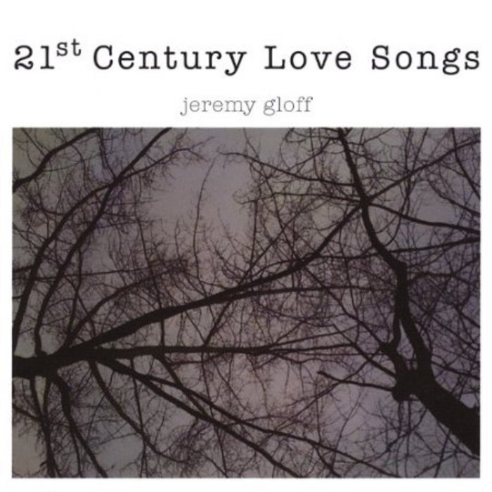 21st Century Love Songs | Jeremy Gloff
