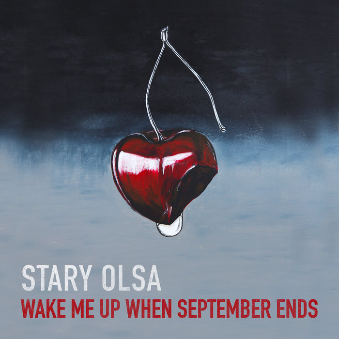 Wake Me Up When September Ends. Single 2022 | Stary Olsa