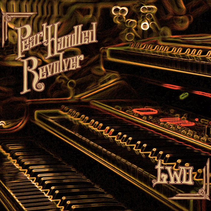 Pearl Handled Revolver - EP "Two" | Pearl Handled Revolver