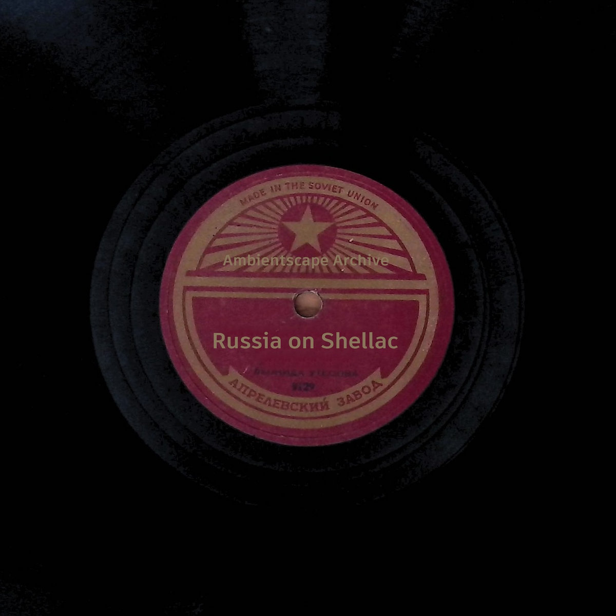 Russia on Shellac - Lost Russian 78s from the Ambientscape Archive ...