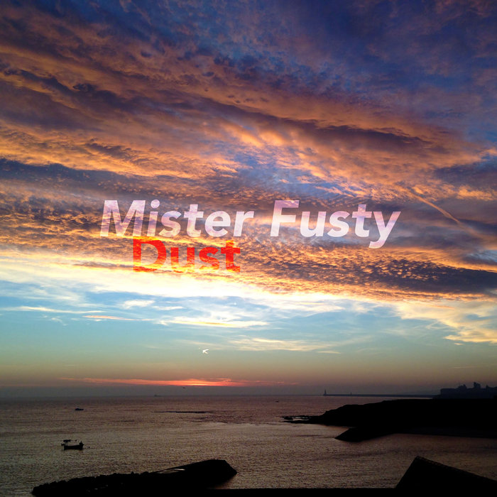 Dust | Mister Fusty