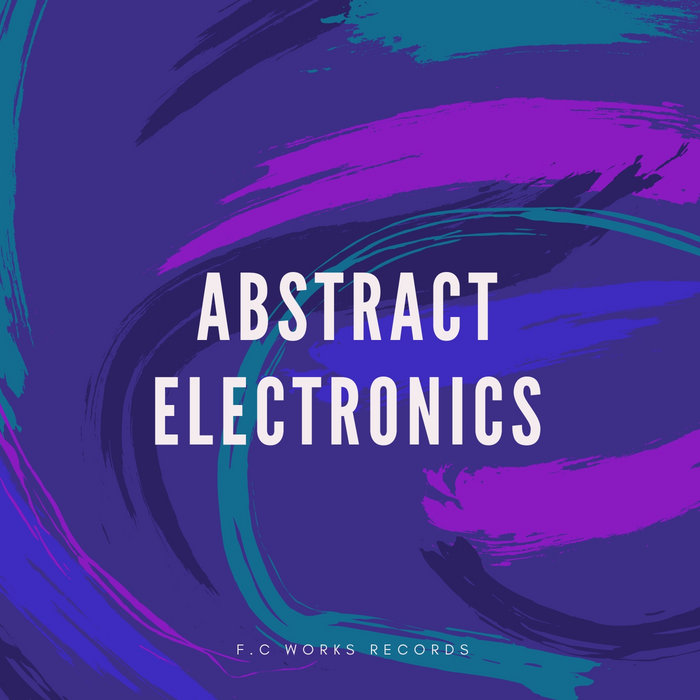 ABSTRACT ELECTRONICS | F.C Works