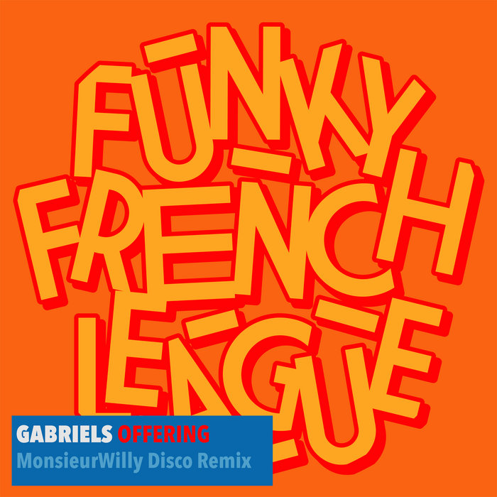 Gabriels "Offering" (MonsieurWilly Disco Remix) | Funky French League