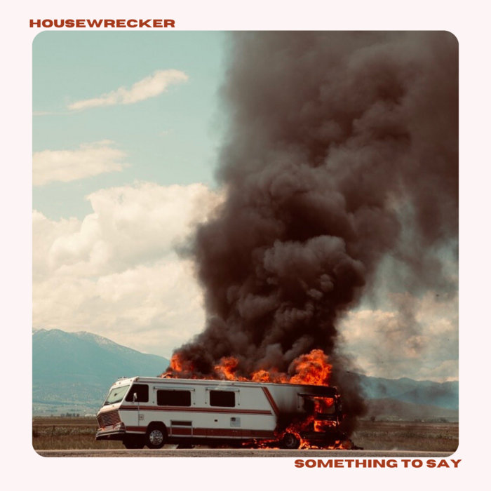 Something to Say | Housewrecker