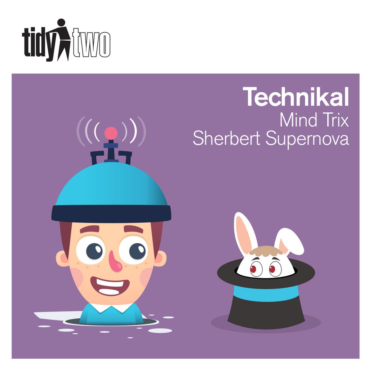 Mind Trix / Sherbert Supernova | Technikal | Tidy Trax