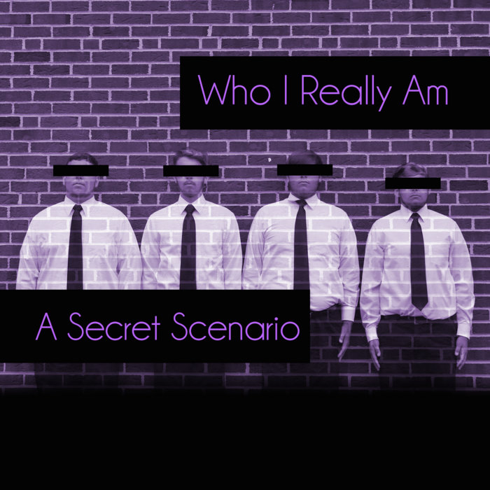 Who I Really Am | A Secret Scenario