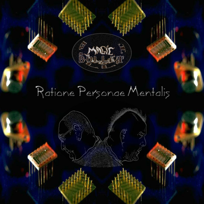 Ratione Personae Mentalis | Magic Bullet | The Church of Noisy Goat