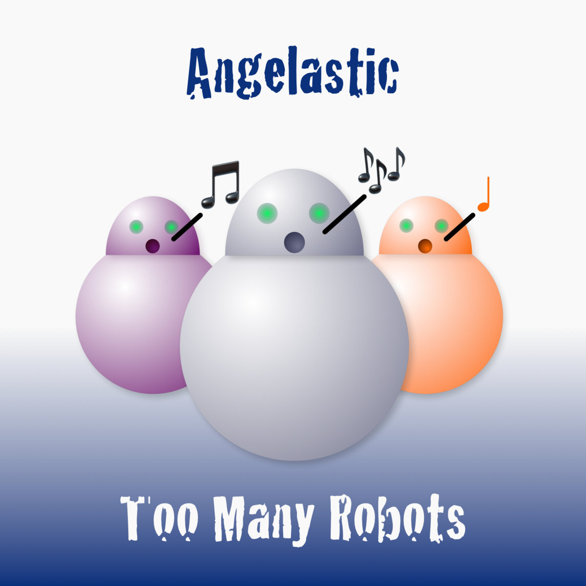 Too Many Robots | Angelastic