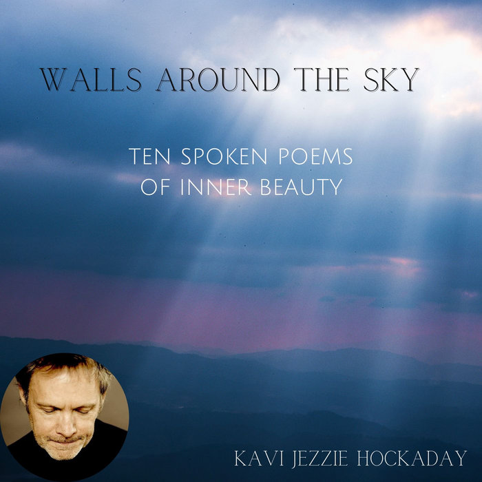 WALLS AROUND THE SKY - Ten Spoken Word Poems of Inner Beauty | Kavi ...