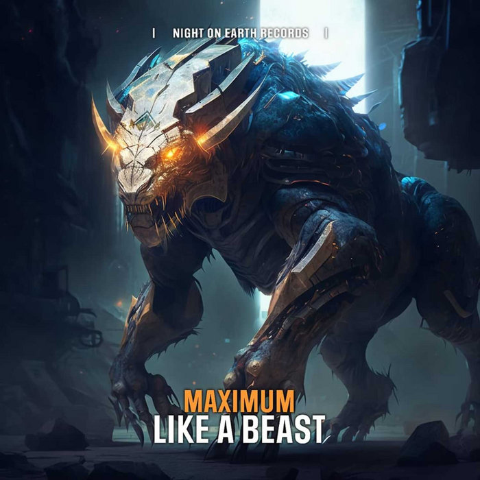 Maximum - Like A Beast | Maximum | Night On Earth Records