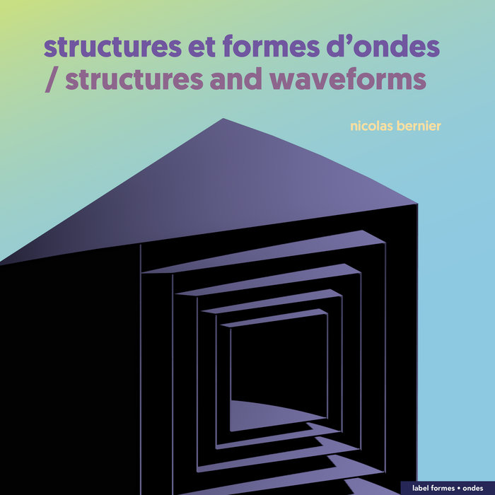 Structures et formes d’ondes | Nicolas Bernier | Label formes · ondes
