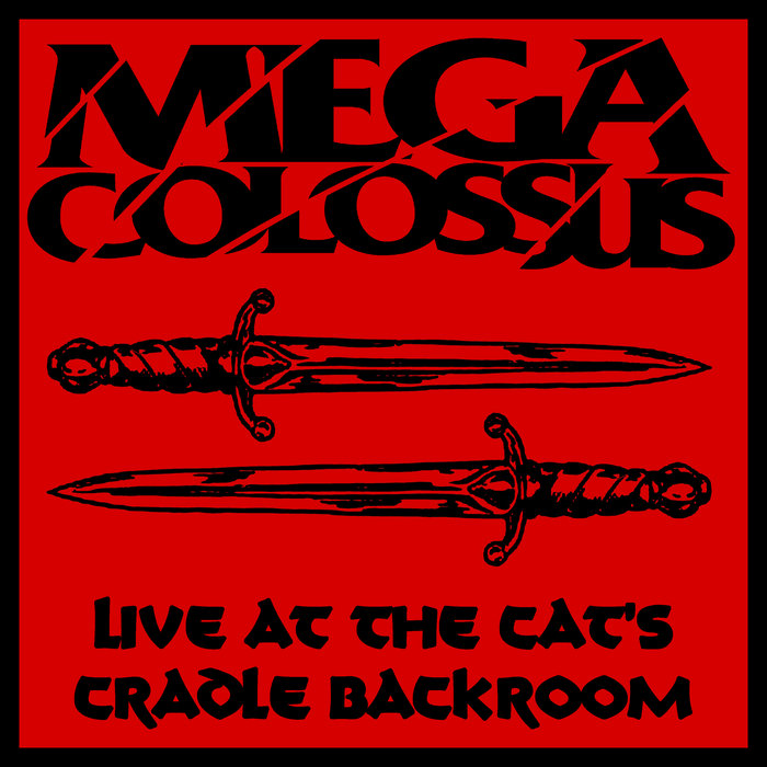 Live at the Cat's Cradle Backroom | MEGA COLOSSUS