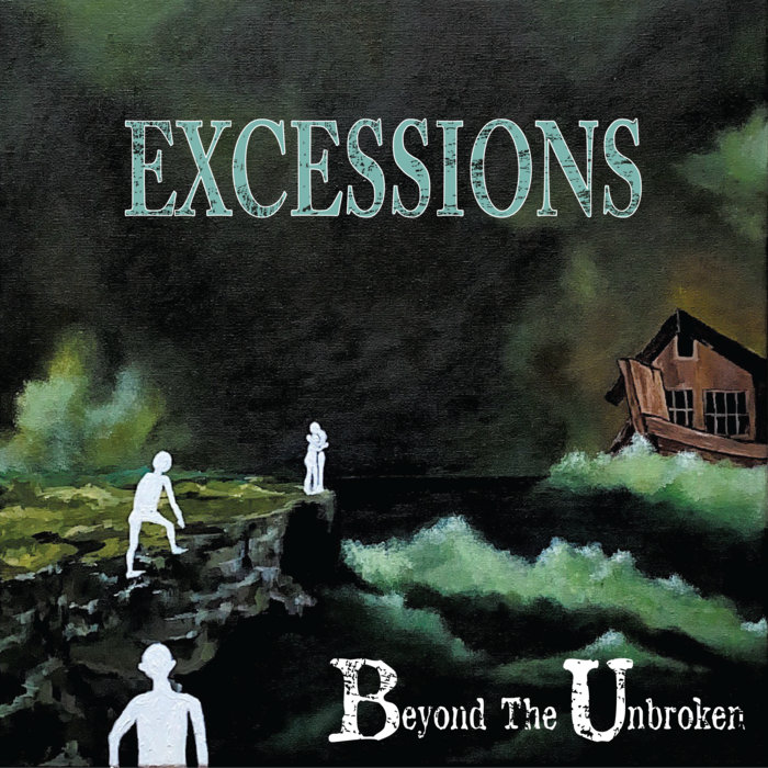 Beyond The Unbroken | Excessions