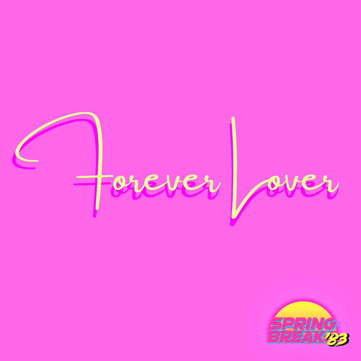 Forever Lover | Spring Break '83