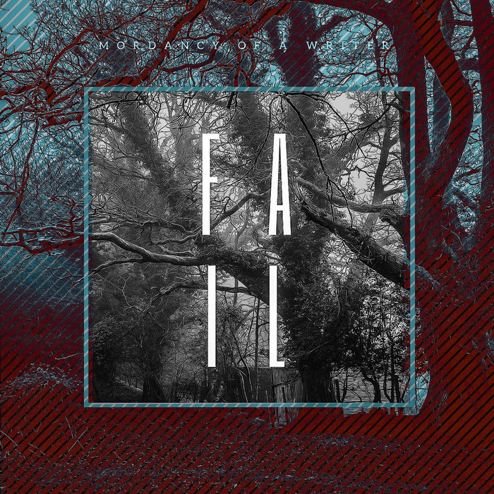 Fail - EP | Mordancy of a Writer